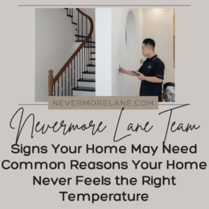 Common Reasons Your Home Never Feels the Right Temperature - Nevermore Lane