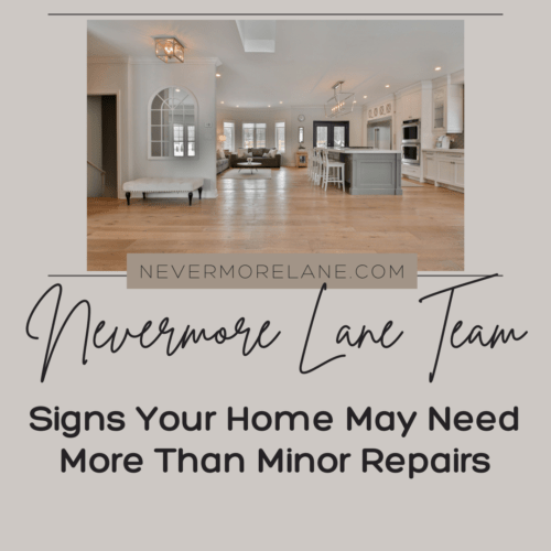 Signs Your Home May Need More Than Minor Repairs - Nevermore Lane