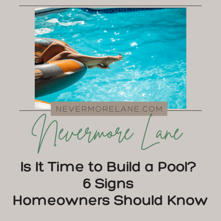Is It Time to Build a Pool 6 Signs Homeowners Should Know - Nevermore Lane