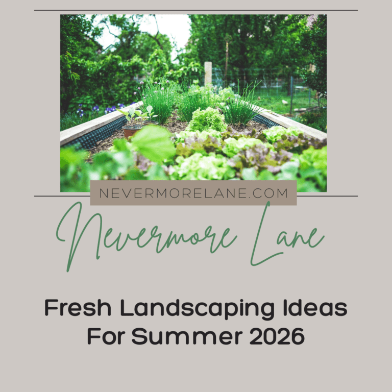 Fresh Landscaping Ideas for Summer 2026 - Nevermore Lane